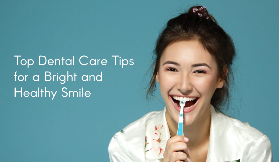 Top Dental Care Tips for a Bright and Healthy Smile - One Yonge Dental
